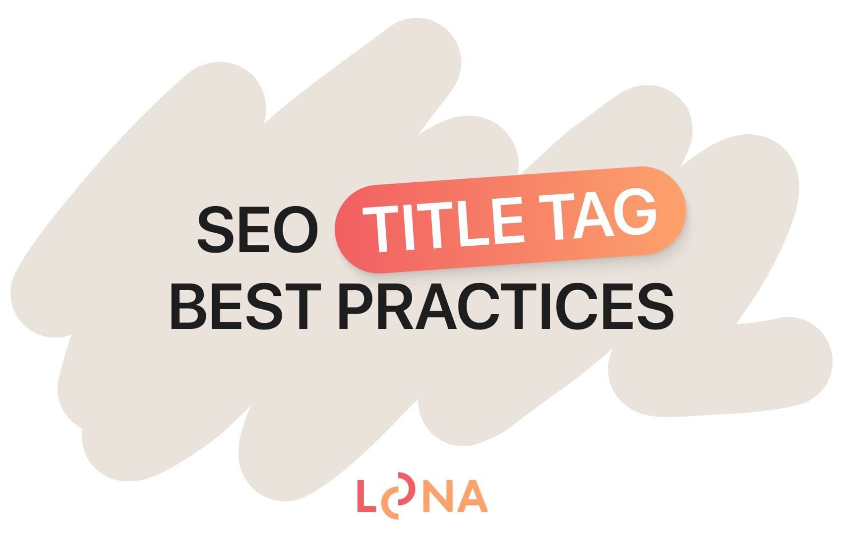 SEO Title Tag Best Practices - Loona